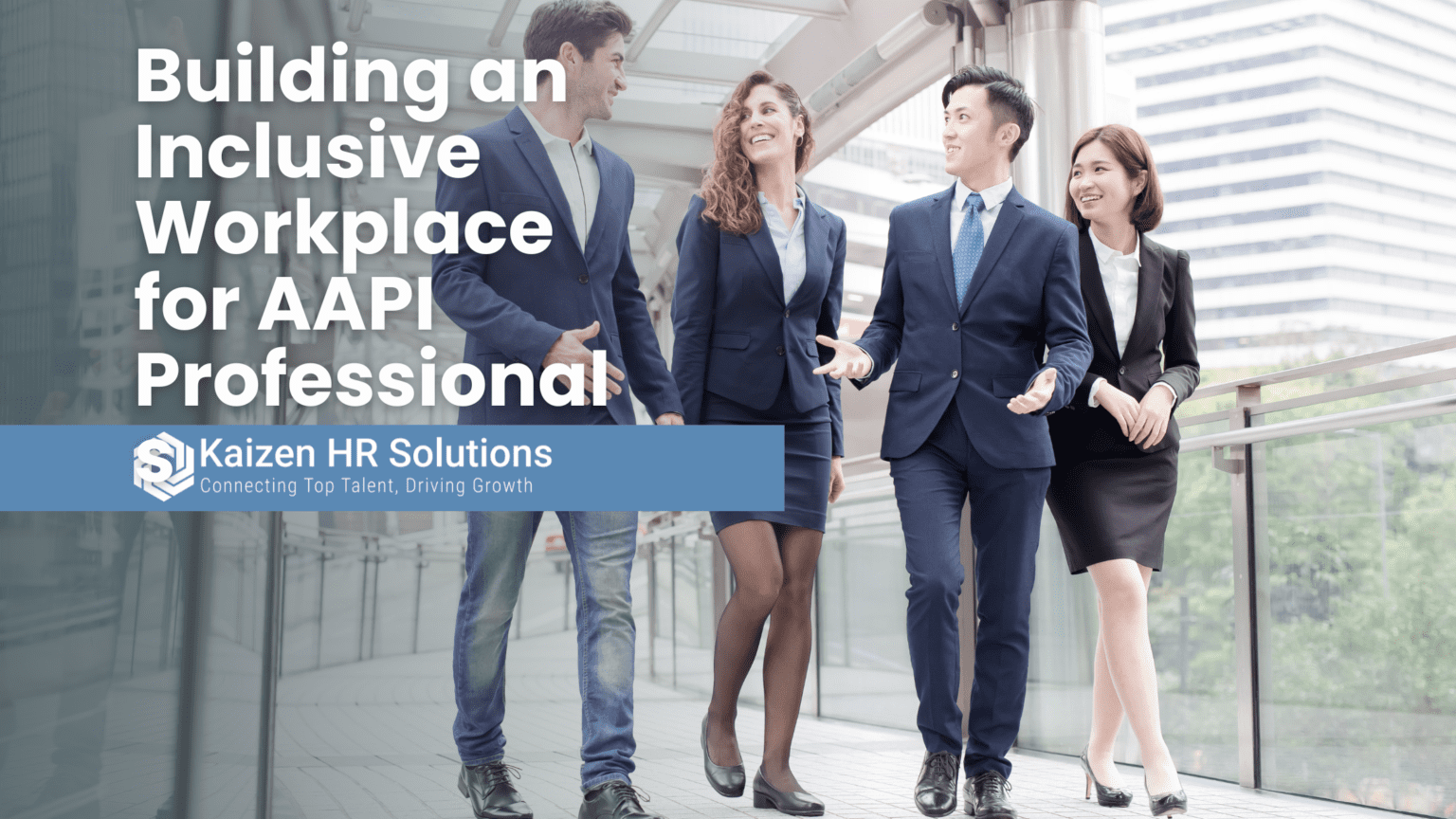 Building an Inclusive Workplace for AAPI Professionals - Kaizen HR ...